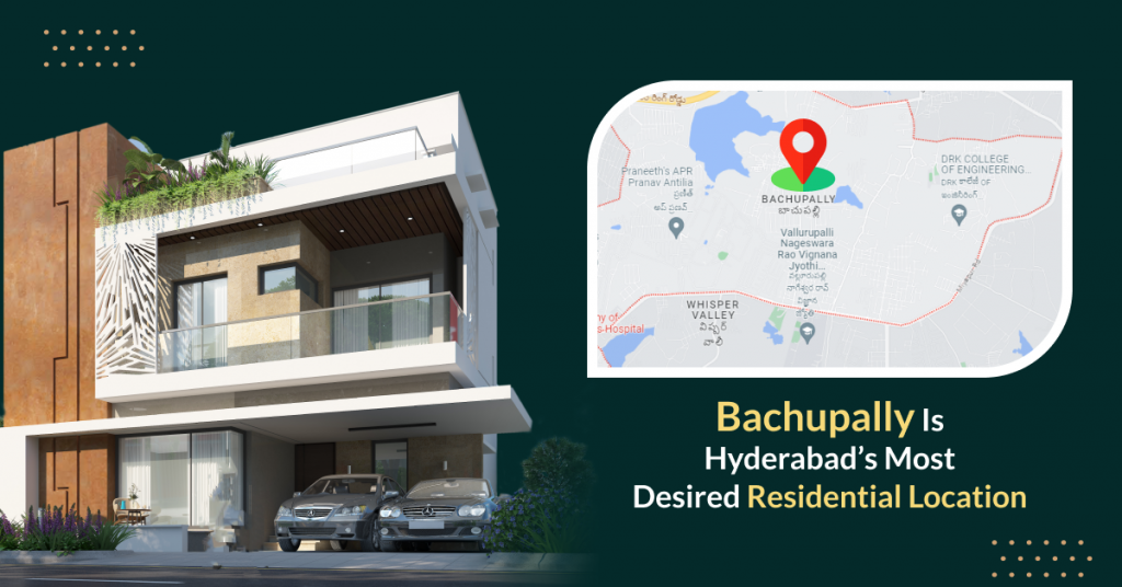 Bachupally is Hyderabad’s Most Desired Residential Location