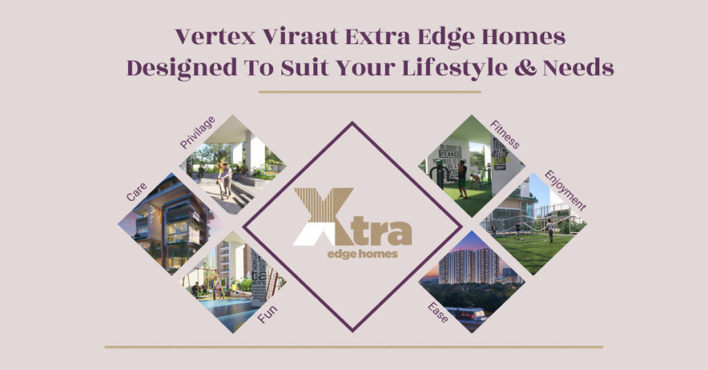 Vertex Viraat Extra Edge Homes: Suit Your Lifestyle & Needs